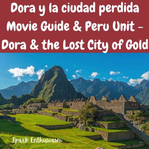 Dora y la ciudad perdida Movie Guide & Peru Unit - Dora & the Lost City ...