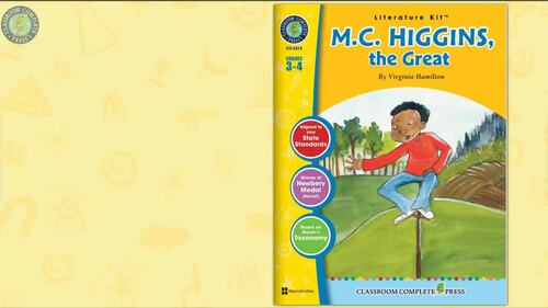 M.C. Higgins, the Great - Literature Kit Gr. 3-4 by Classroom Complete ...