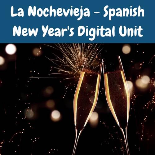 Spanish New Year's Digital Unit - La Nochevieja - Culture, Activities ...