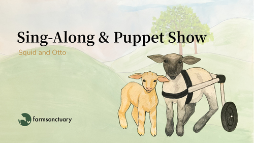 Squid and Otto: A Farm Sanctuary Puppet Show & Sing-Along (video)