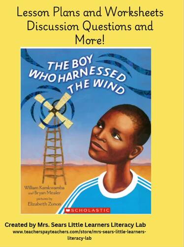 The Boy Who Harnessed the Wind by Mrs. Sears Little Learners Literacy Lab