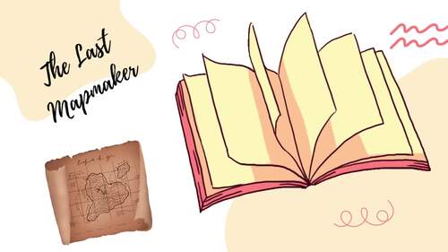 The Last Mapmaker A Novel Study by Lessons Your Way | TPT