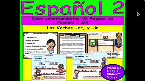 Warm up 4 WEEKS! for Spanish 2 Gustar,Ir, Estar,Ser ar er ir Google slide™