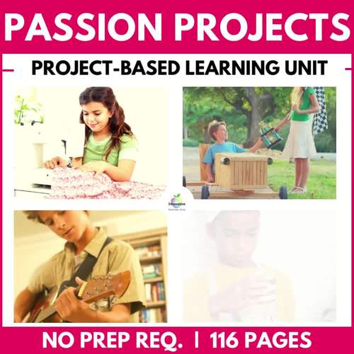Passion Project Unit | Genius Hour | Project Based Learning (PBL ...