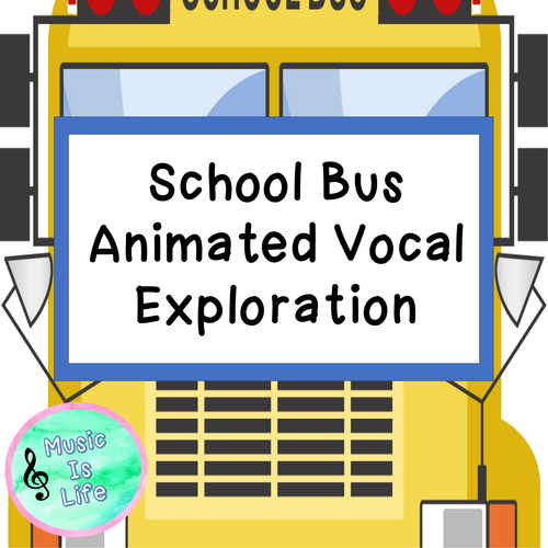 School Bus Animated Vocal Exploration by Music Is Life | TPT