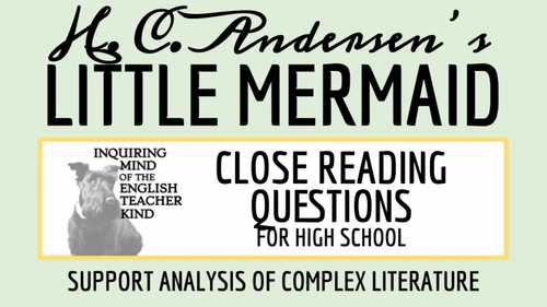 "The Little Mermaid" by Hans Christian Andersen Close Reading (Printable)