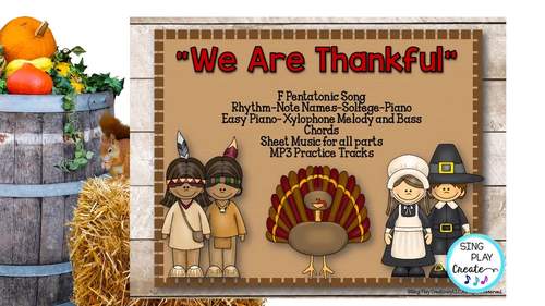 Thanksgiving Music Lesson: "We Are Thankful" Song with Orff and Kodaly ...