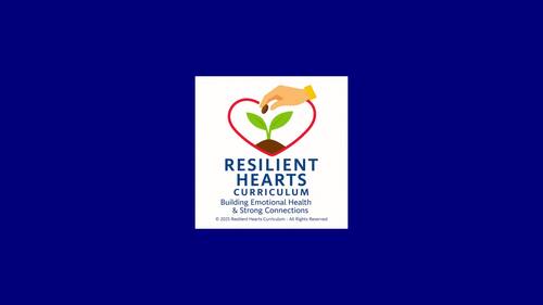 The Resilient Hearts Curriculum™ Lesson 1 (Entire Lesson Preview)