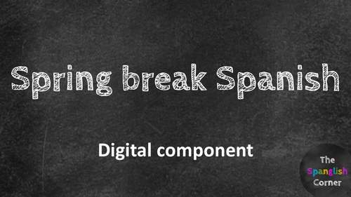 Spring break activities for Spanish class by The Spanglish Corner