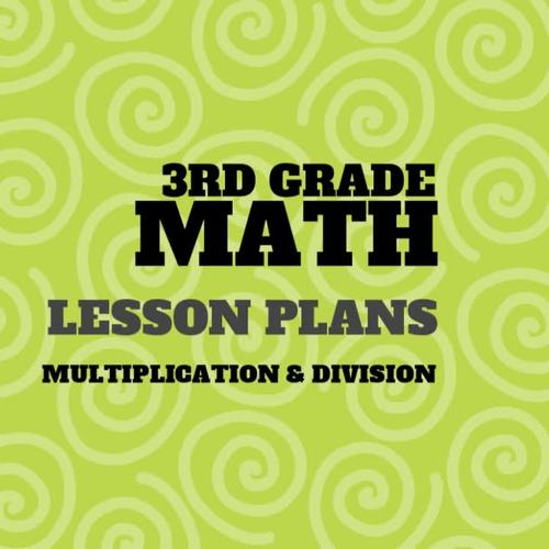 Relating Multiplication and Division Lessons 3rd Grade {3.4K 3.5D 3.4H}