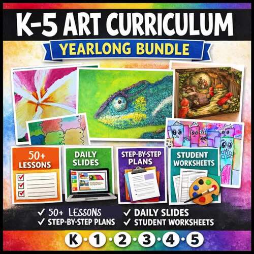 K–5 Art Curriculum | Yearlong Elementary Art Bundle | Full Art Program