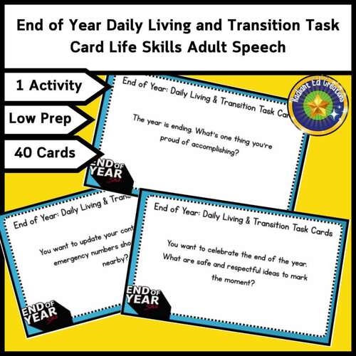 End of Year Daily Living and Transition Task Card Life Skills Adult Speech
