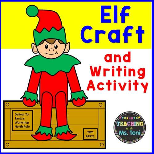 Christmas Elf Craft and Elf Writing Activity by Teaching with Ms Toni