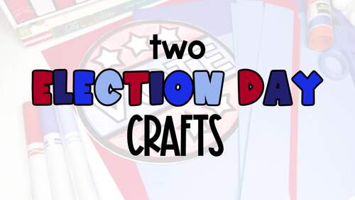 Election Crafts, Voting Activity, Presidential Election, Election Day