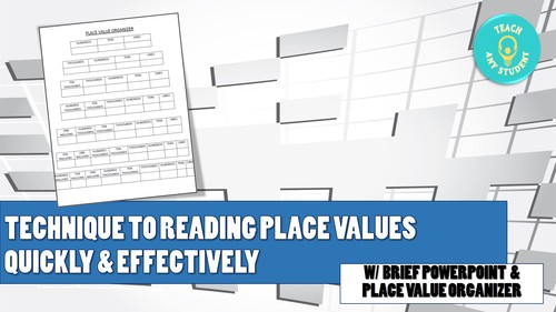 Technique to Reading Place Values Quickly & Effectively (With Organizer