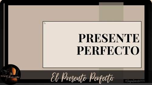 El Presente Perfecto (Present Perfect) PowerPoint Lesson by SinginSeñorita