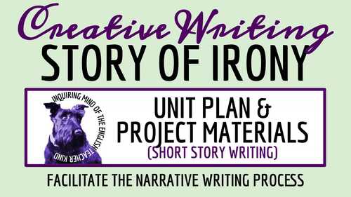 High School Creative Writing Unit Plan and Story Project | Ironic ...