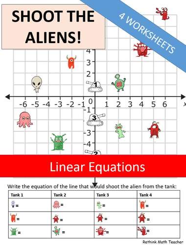Linear Equations - Shoot the Aliens - 4 Worksheets by Rethink Math Teacher
