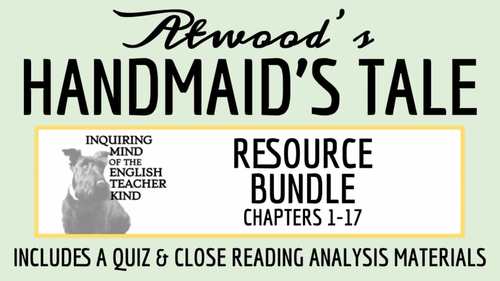 The Handmaid's Tale Chapters 1-17 Quiz and Close Reading Bundle for Google