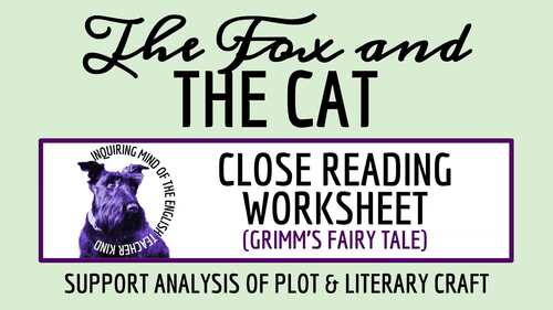"The Fox and Cat" Close Reading Analysis Worksheet | Brothers Grimm ...
