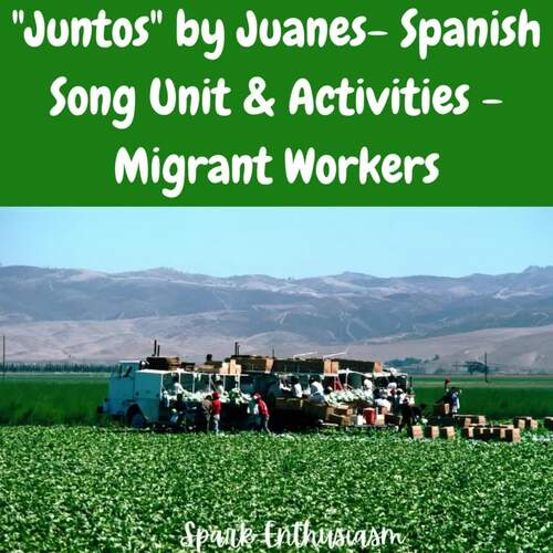 Juntos by Juanes- Spanish Song Unit & Activities - Migrant Workers