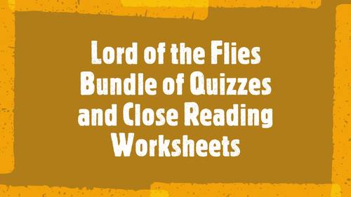 Lord of the Flies Quiz, Close Reading, and Test Bundle (Printable Version)