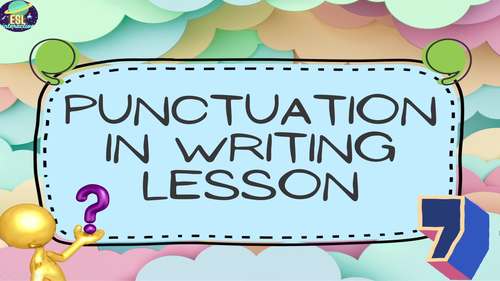 Punctuation in Writing. ESL/ESOL PowerPoint Lesson for A2 Level Students.