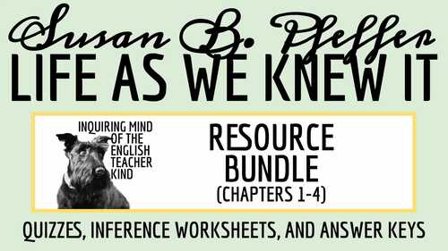 Life As We Knew It Chapters 1-4 Quizzes and Inference Worksheets ...