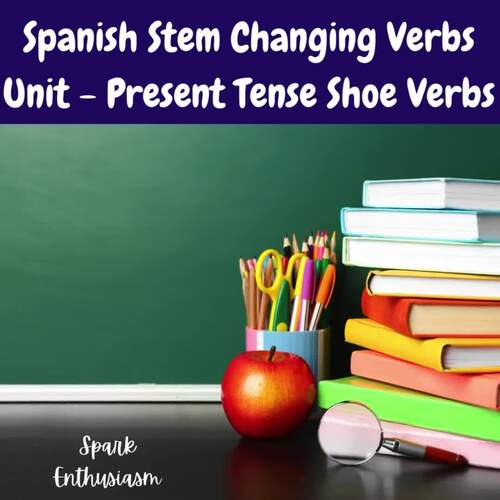 Spanish Stem Changing Verbs Unit - Present Tense Shoe Verbs | TPT
