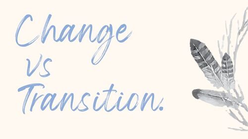 2 Change vs Transition - Transitions to school for educators in the ...