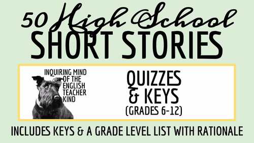 50 High School Short Story Quizzes and Answer Keys with Grade Level List