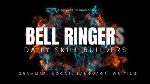 ELA Bell Ringers: Grammar, Writing, Argument & Vocab, 22 WEEKS OF Daily ...
