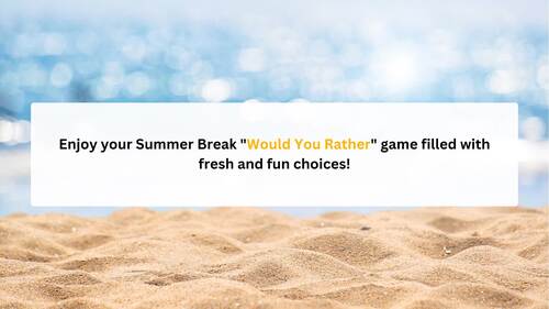 SUMMER BREAK Would You Rather PowerPoint Game, Writing Prompts 3rd 5th ...