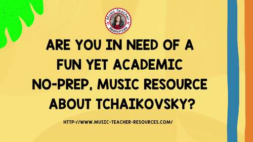 TCHAIKOVSKY Music Composer Study and Worksheets by MusicTeacherResources