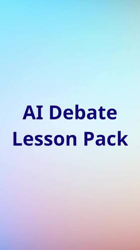 AI Debate Lesson: No Prep! Understanding the Limits of Artificial ...