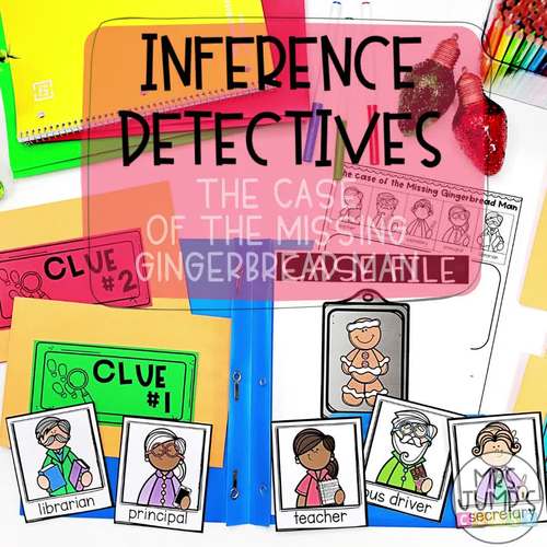 INFERENCE DETECTIVES: THE CASE OF THE MISSING GINGERBREAD MAN by Deanna ...