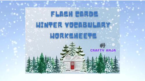 Flash Cards/ Winter Vocabulary/ Worksheets/ Reading/ Game/ Writing