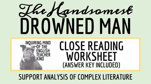 "The Handsomest Drowned Man in the World" Close Reading Analysis Worksheet