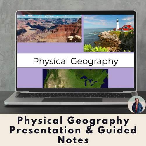 Physical Geography and Biomes Presentation with Guided Notes and Activities