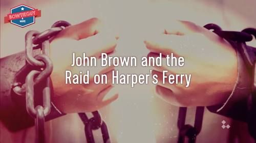 John Brown and the Raid on Harper's Ferry student informational video
