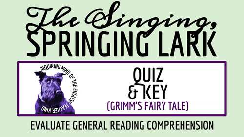 "Singing, Springing Lark" Quiz and Answer Key | Grimm's Fairy Tale ...