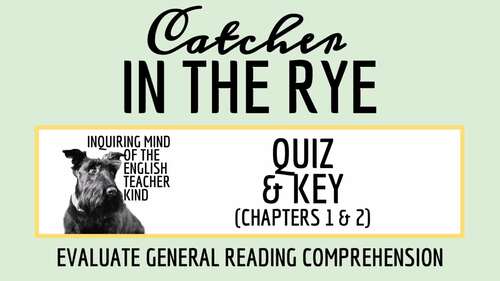 Catcher in the Rye Chapters 1 and 2 Quiz and Key | Guided Reading Worksheet