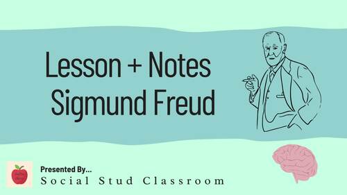 Sigmund Freud: Psychology Lesson with Guided Notes by SocialStudClassroom