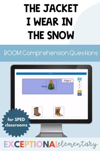 The Jacket I Wear in the Snow | Digital Comprehension Questions for SPED