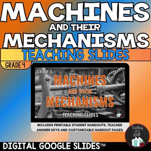 GRADE 4 MACHINES AND THEIR MECHANISMS- DIGITAL INSTRUCTION SLIDES - ONTARIO