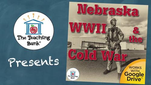 Nebraska World War II and the Cold War State Study Unit by The Teaching ...