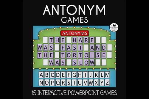 Antonym Games - Examples of Antonyms in Sentences - 15 PowerPoint Games