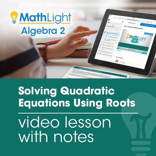 Solving Quadratic Equations Using Roots Video Lesson with Guided Notes