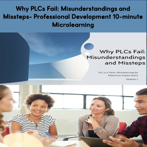Why PLCs Fail: Misunderstandings and Missteps- 10 Minute Microlearning PD
