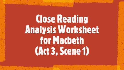 Macbeth Act 3 Scene 1 Close Reading Analysis Worksheet - Word Document ...